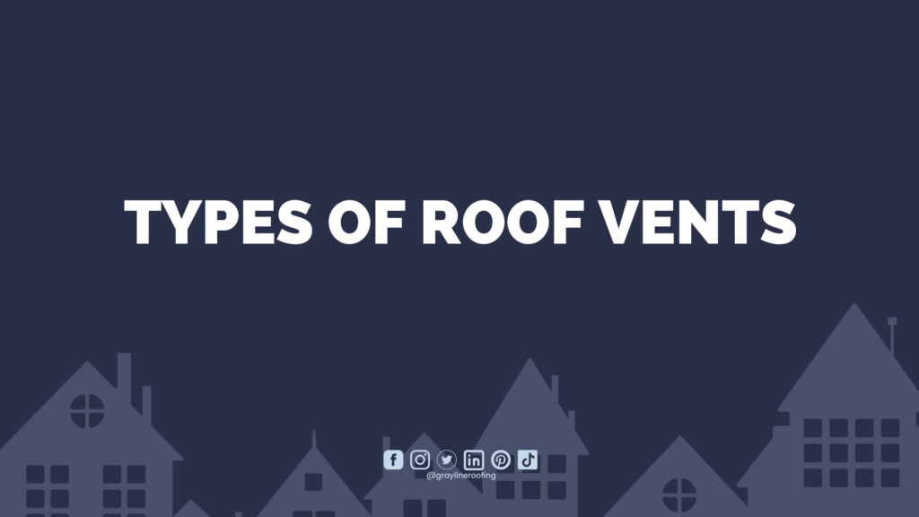Types of Roof Vents | Gray Line Roofing
